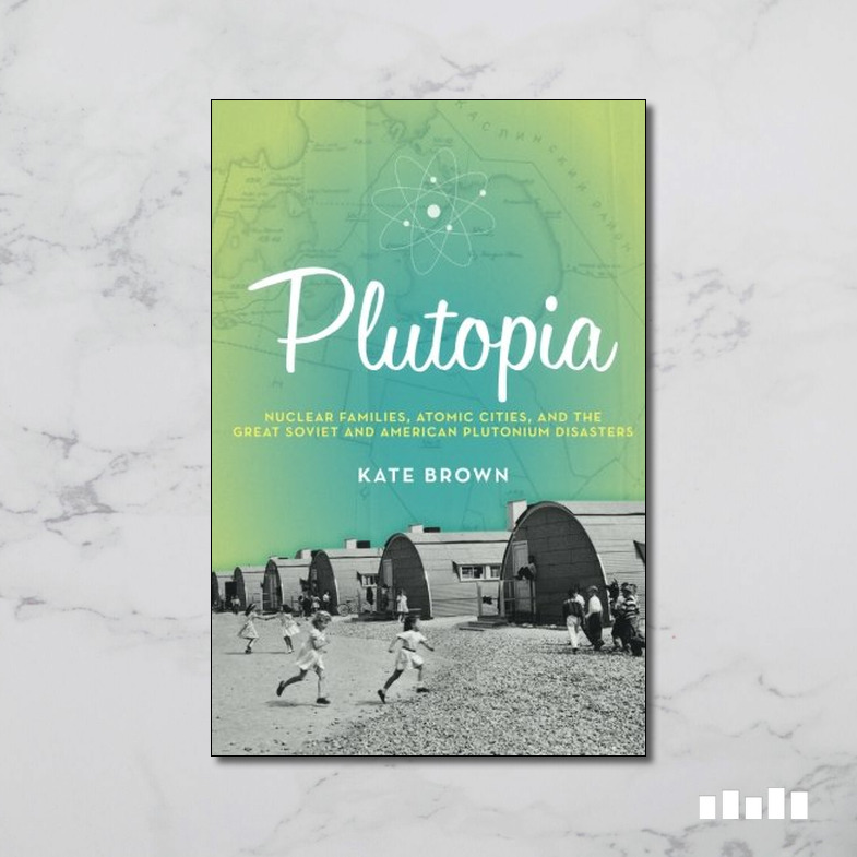 Plutopia: Nuclear Families, Atomic Cities, and the Great Soviet and ...