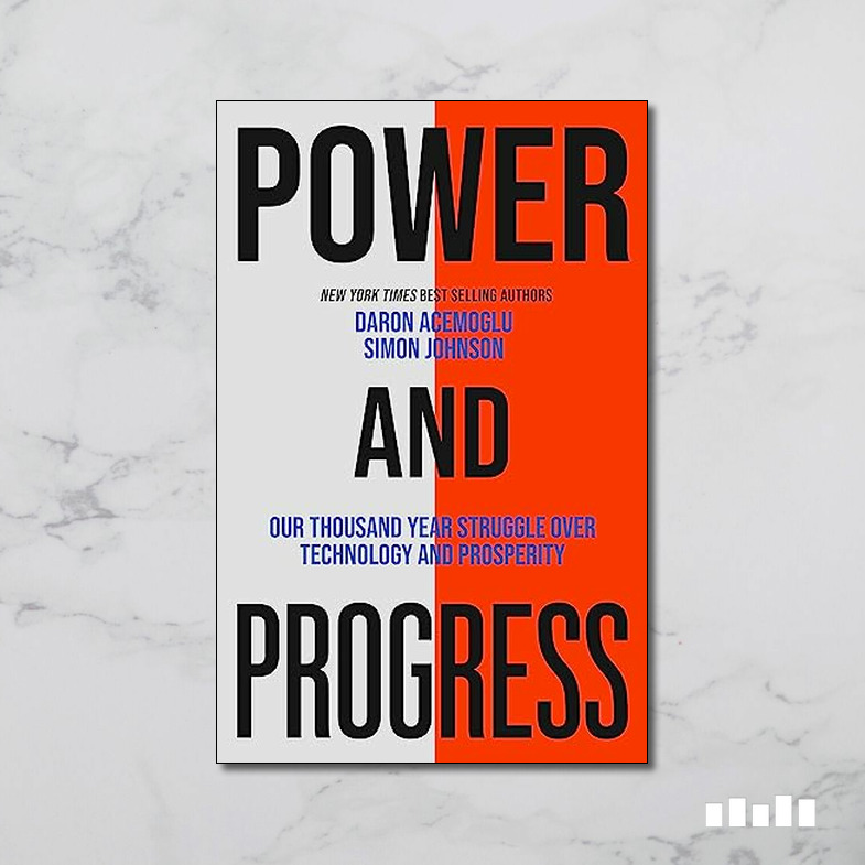 Power and Progress: Our Thousand-Year Struggle Over Technology and Prosperity - Five Books ...