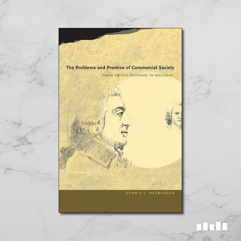 The Problems and Promise of Commercial Society: Adam Smith's Response ...