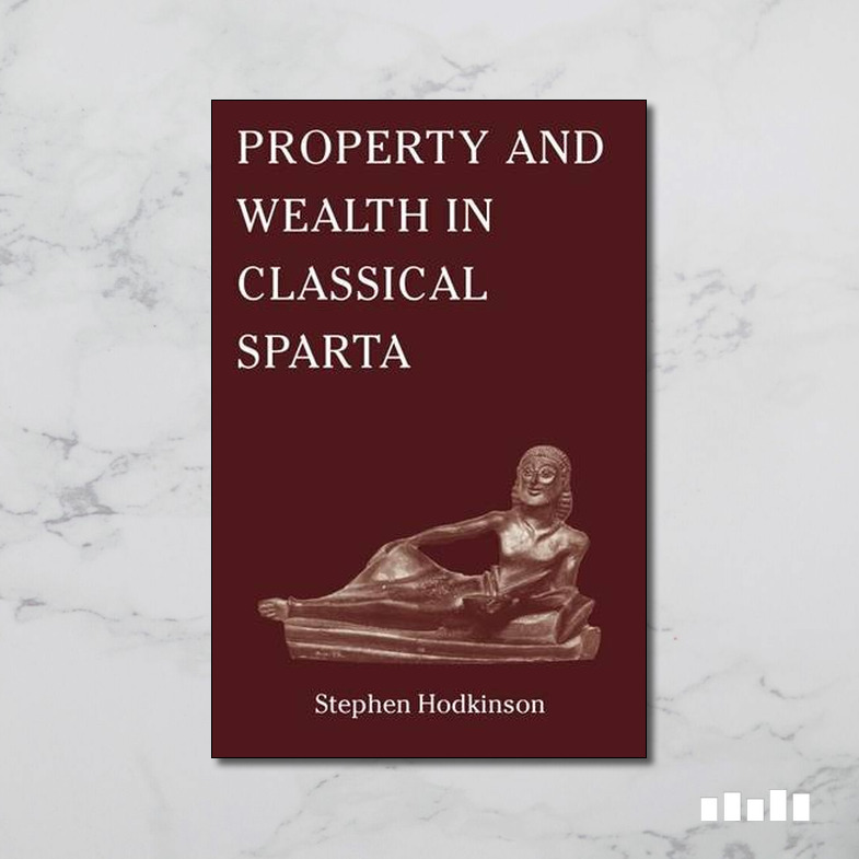 Property and Wealth in Classical Sparta - Five Books Expert Reviews