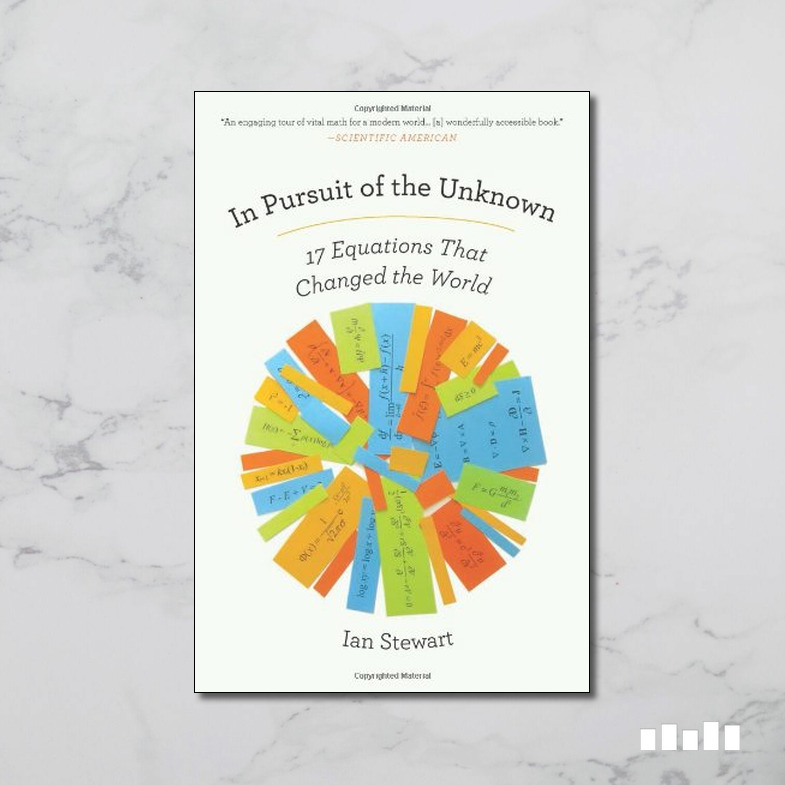 In Pursuit of the Unknown: 17 Equations That Changed the World - Five ...