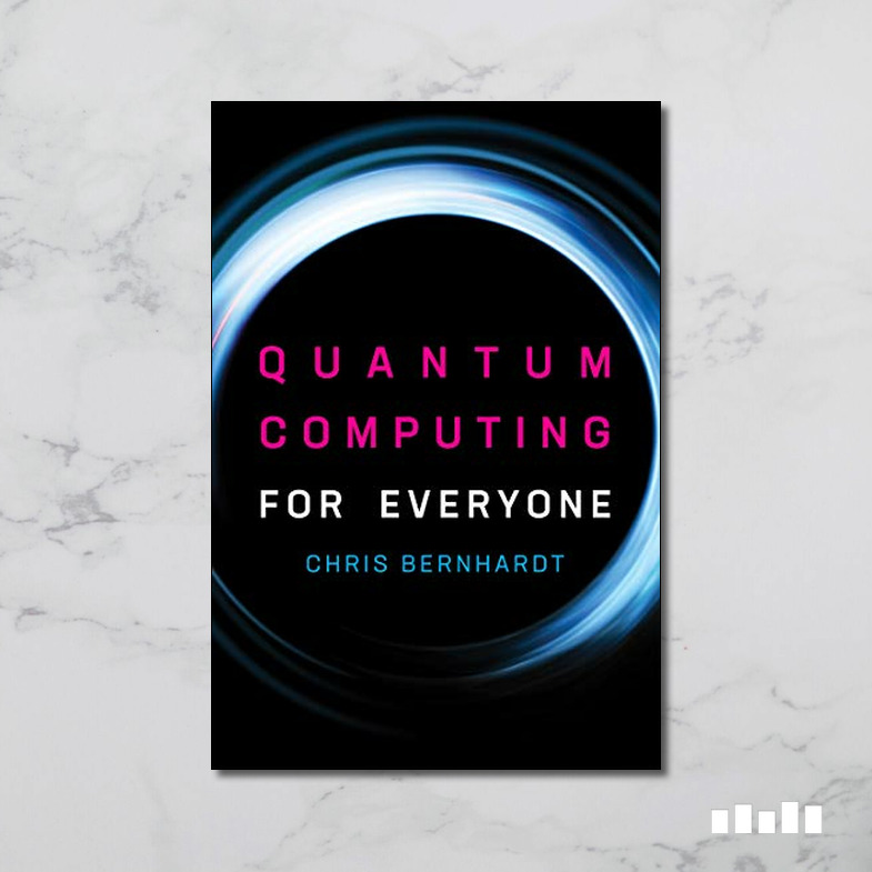 Quantum Computing for Everyone - Five Books Expert Reviews