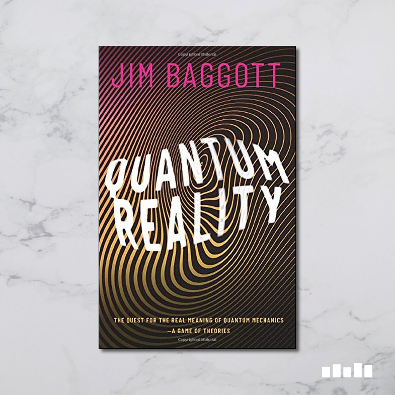 Quantum Reality: The Quest for the Real Meaning of Quantum Mechanics ...
