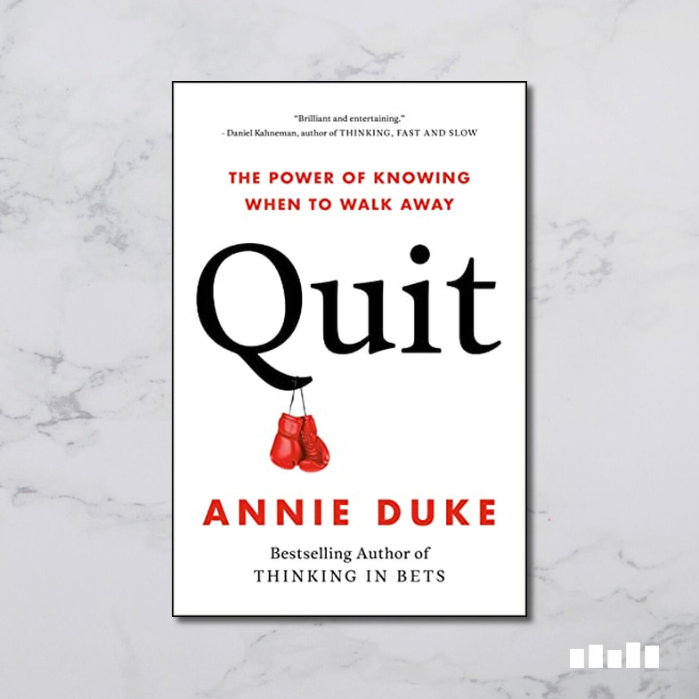 Quit: The Power of Knowing When to Walk Away - Five Books Expert Reviews