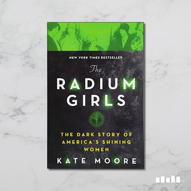 The Radium Girls by Kate Moore - Five Books Expert Reviews