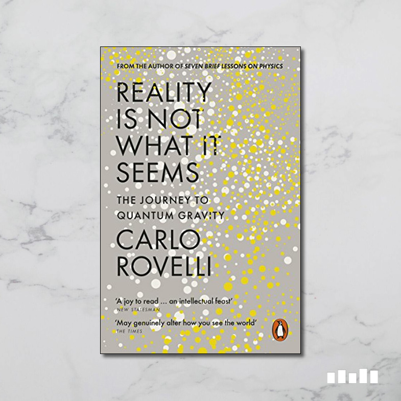 Reality Is Not What It Seems: The Journey to Quantum Gravity - Five ...