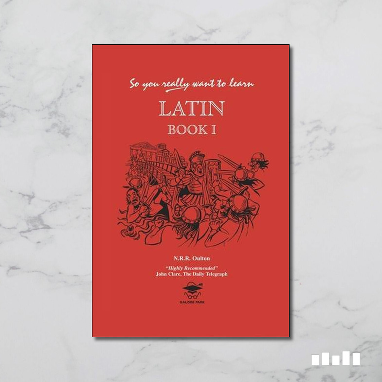 So You Really Want To Learn Latin Five Books Expert Reviews
