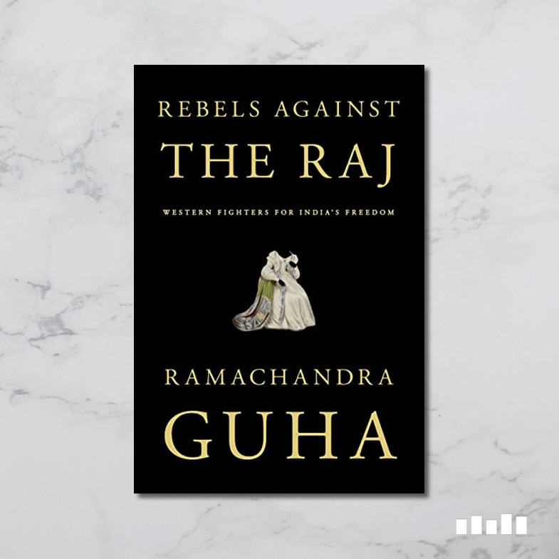 Rebels Against the Raj - Five Books Expert Reviews