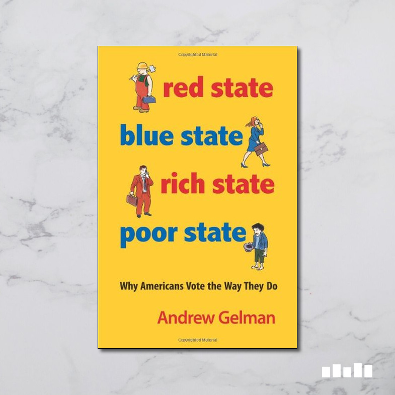 Red State, Blue State, Rich State, Poor State - Five Books Expert Reviews