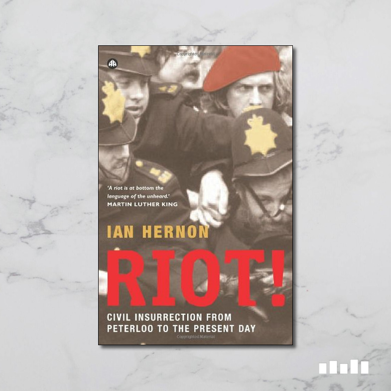 Riot! Civil Insurrection From Peterloo to the Present Day - Five Books ...