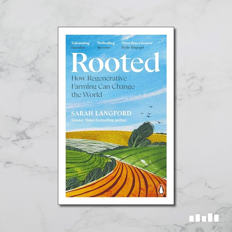 Rooted: Stories of Life, Land and a Farming Revolution - Five Books ...