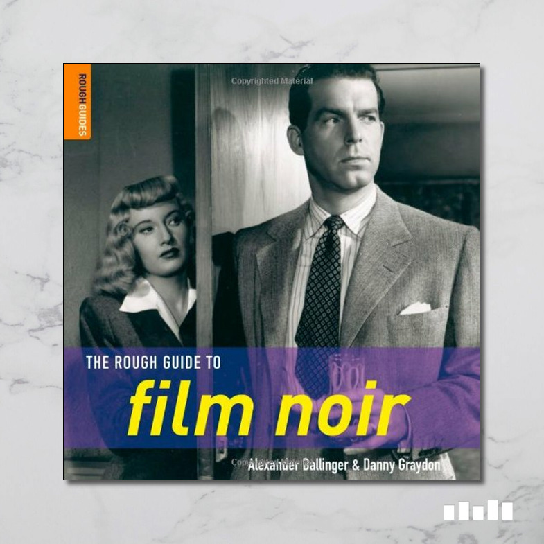 The Rough Guide to Film Noir - Five Books Expert Reviews