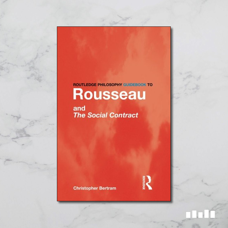 Rousseau and the Social Contract (Routledge Philosophy Guidebooks ...