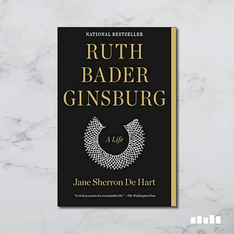 Ruth Bader Ginsburg: A Life - Five Books Expert Reviews