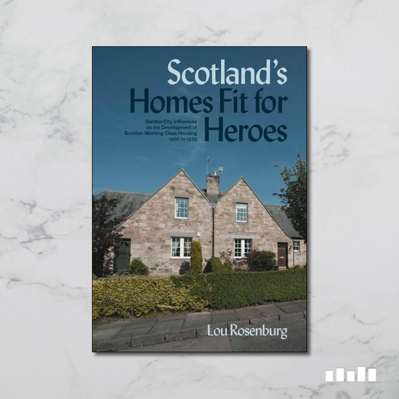 Scotland's Homes Fit for Heroes: Garden City Influences on the ...