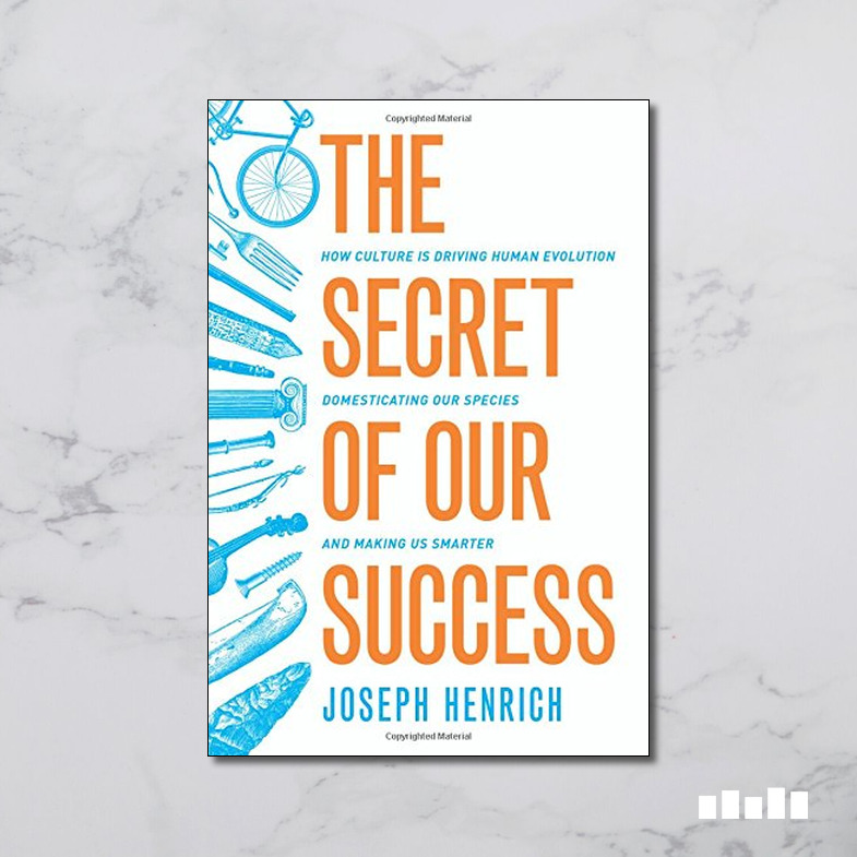 The Secret of Our Success: How Culture Is Driving Human Evolution ...