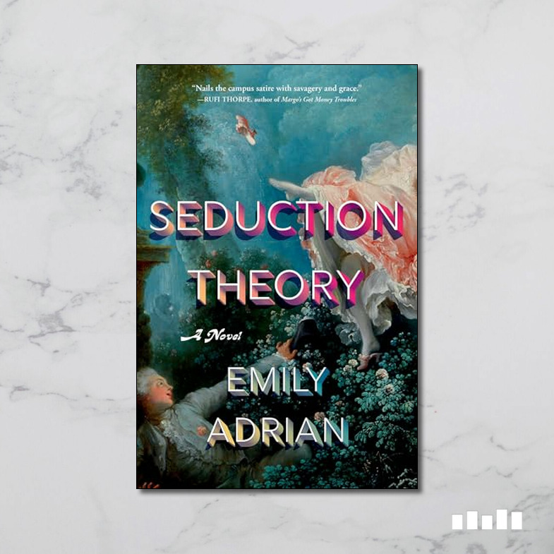 Seduction Theory: A Novel - Five Books Expert Reviews