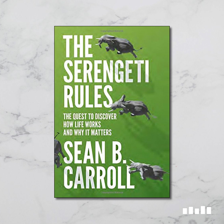 The Serengeti Rules: The Quest to Discover How Life Works and Why It ...