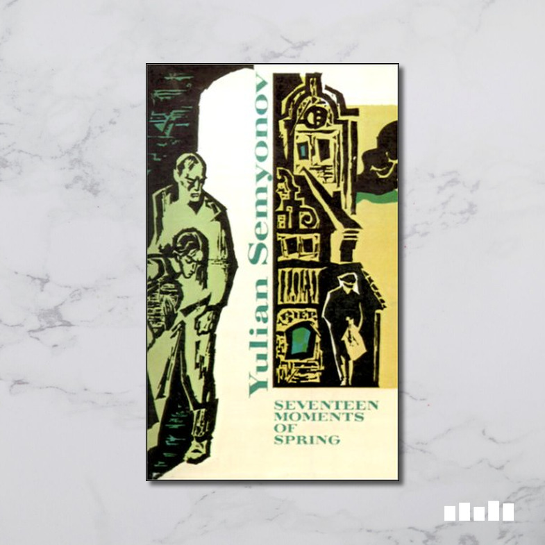 Seventeen Moments of Spring - Five Books Expert Reviews