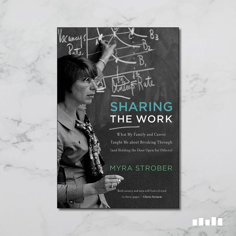 Sharing the Work: What My Family and Career Taught Me about Breaking ...