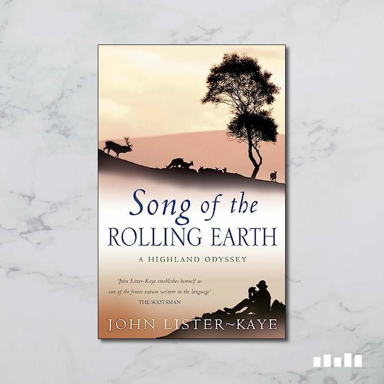 Song of the Rolling Earth: A Highland Odyssey - Five Books Expert Reviews