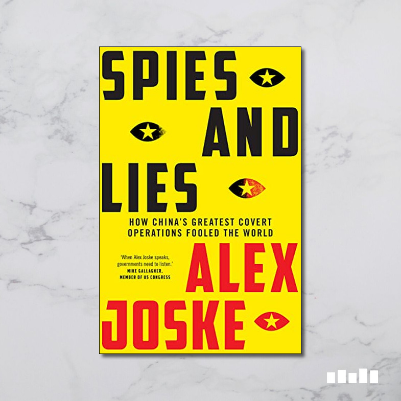 Spies and Lies: How China's Greatest Covert Operations Fooled the World ...