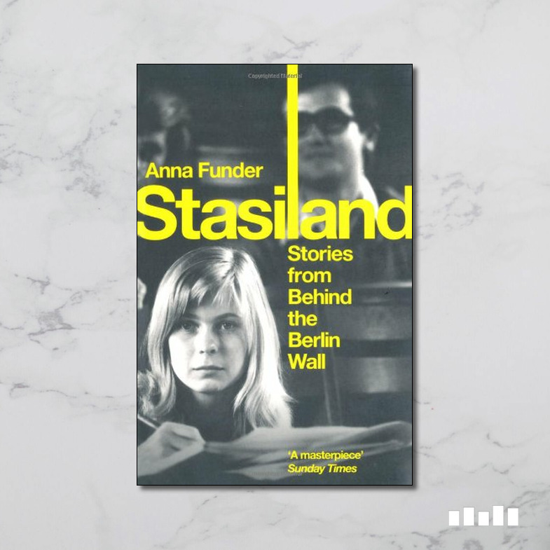 Stasiland: Stories from Behind the Berlin Wall - Five Books Expert Reviews