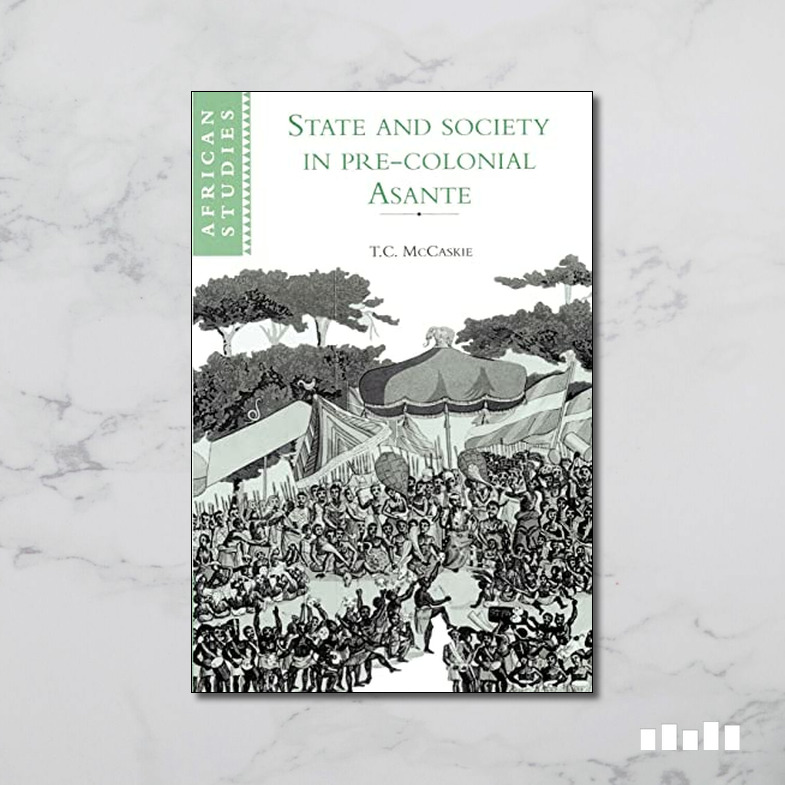 State and Society in Pre-colonial Asante - Five Books Expert Reviews