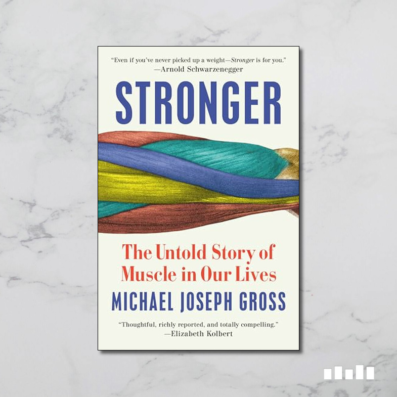 Stronger: The Untold Story of Muscle in Our Lives - Five Books Expert ...