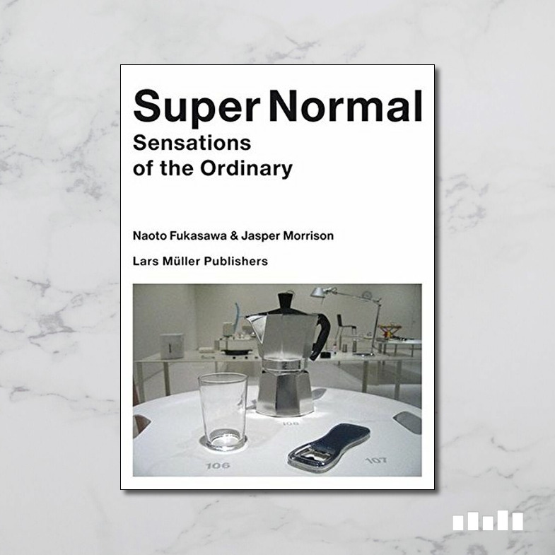 Super Normal: Sensations of the Ordinary - Five Books Expert Reviews