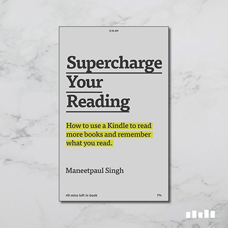 Supercharge Your Reading: How To Use a Kindle To Read More Books and Remember What You Read ...