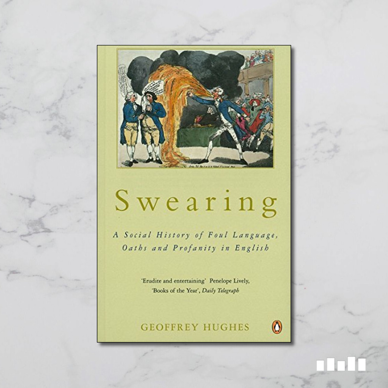 Swearing: A Social History of Foul Language, Oaths and Profanity in ...