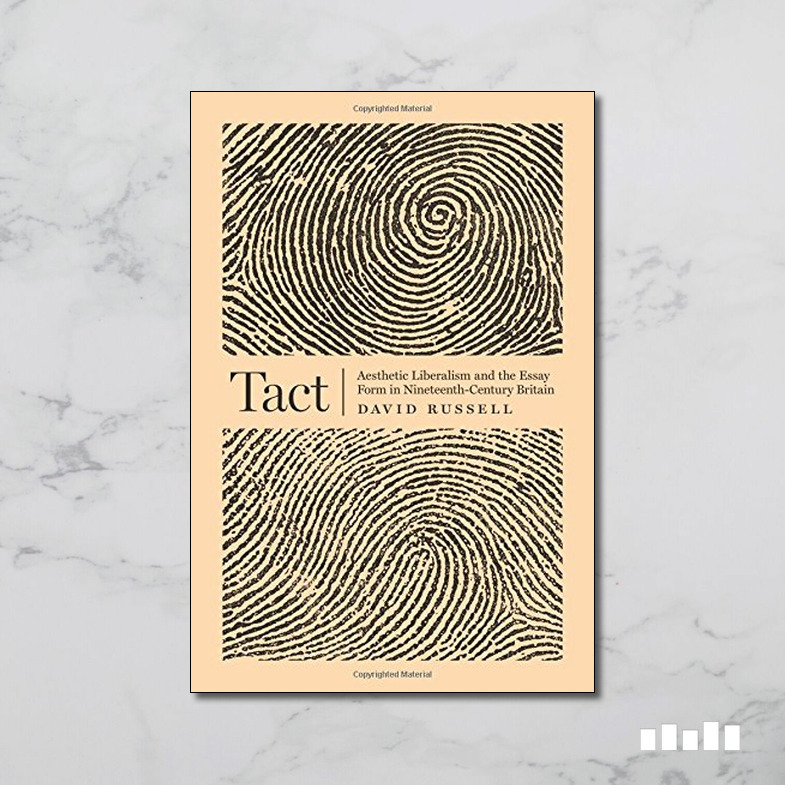 Tact: Aesthetic Liberalism and the Essay Form in Nineteenth-Century ...