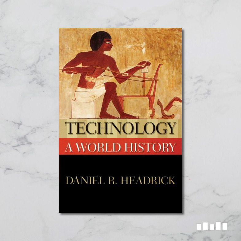 Technology: A World History - Five Books Expert Reviews