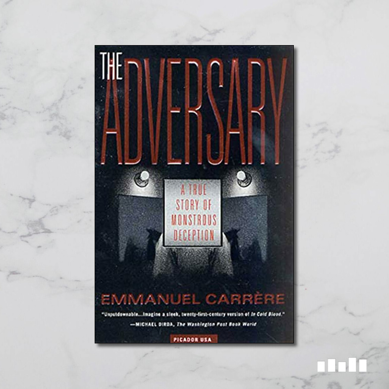 The Adversary: A True Story of Monstrous Deception - Five Books Expert ...