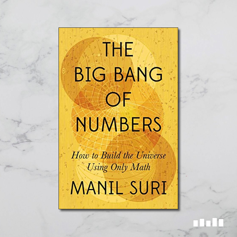The Big Bang of Numbers: How to Build the Universe Using Only Math ...