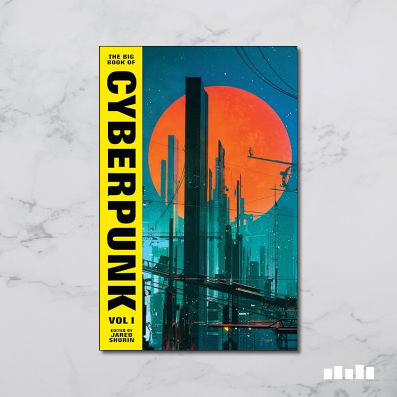 The Big Book of Cyberpunk Vol. 1 - Five Books Expert Reviews