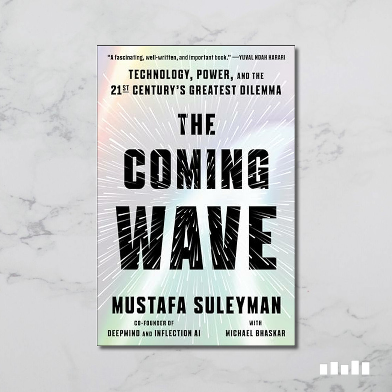 The Coming Wave: Technology, Power, and the Twenty-first Century's ...