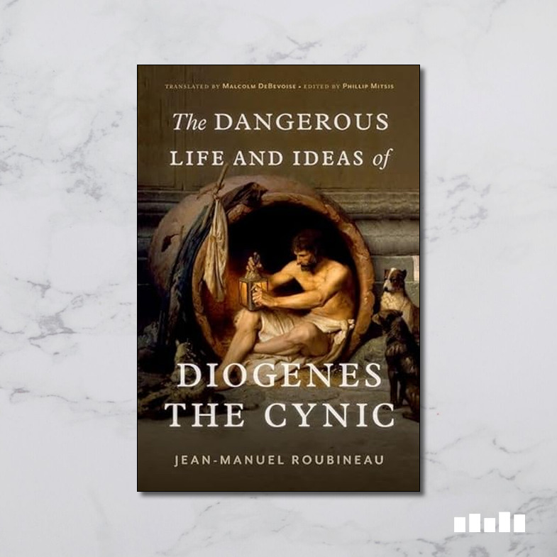 The Dangerous Life and Ideas of Diogenes the Cynic - Five Books Expert ...