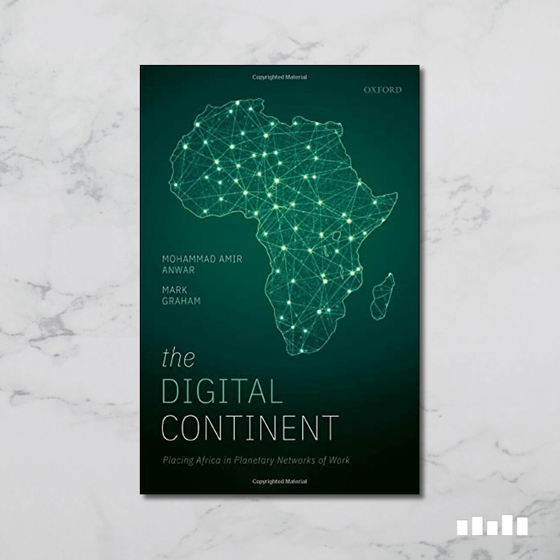 The Digital Continent: Placing Africa in Planetary Networks of Work ...