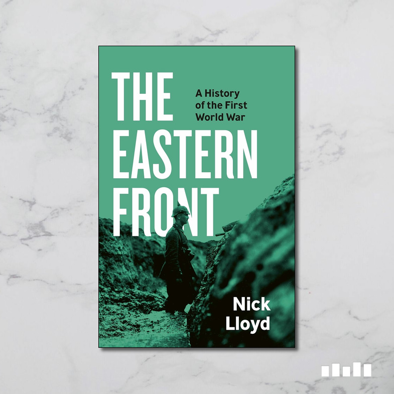 The Eastern Front: A History of the First World War - Five Books Expert Reviews