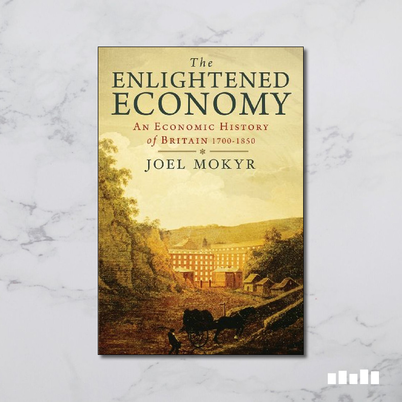 The Enlightened Economy: An Economic History of Britain 1700–1850 ...