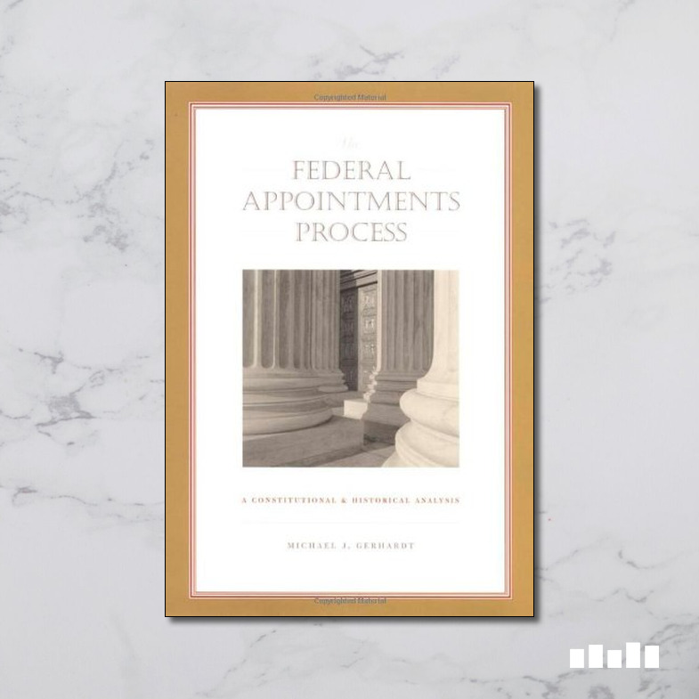The Federal Appointments Process: A Constitutional and Historical ...