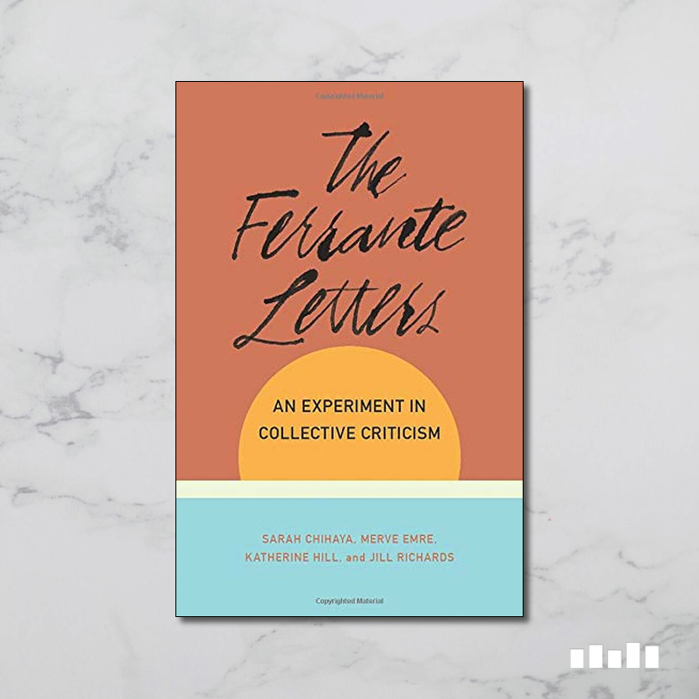 The Ferrante Letters: An Experiment in Collective Criticism - Five ...