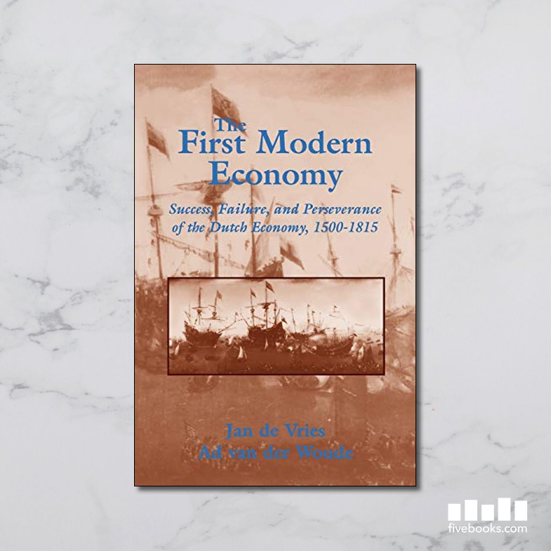 The First Modern Economy: Success, Failure, and Perseverance of the ...