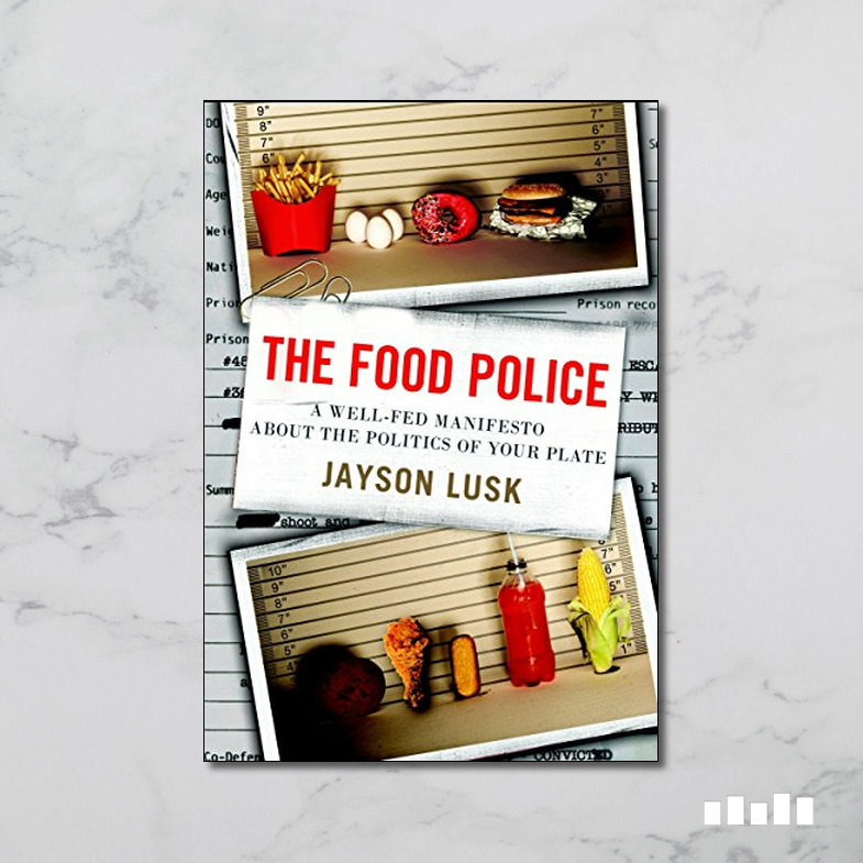 The Food Police: A Well-Fed Manifesto About the Politics of Your Plate ...
