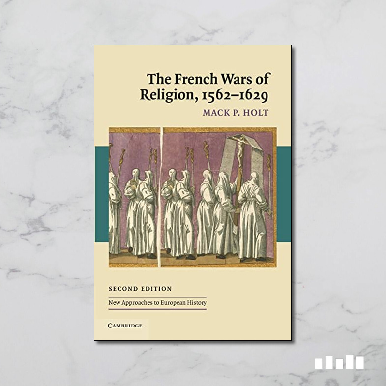 The French Wars of Religion, 1562–1629 - Five Books Expert Reviews