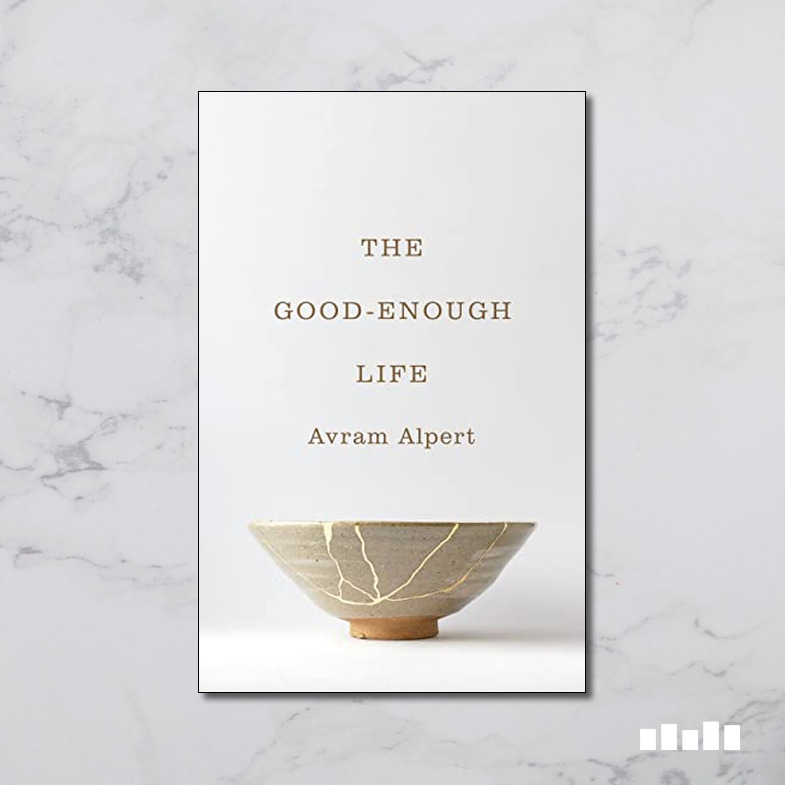 The Good-Enough Life - Five Books Expert Reviews