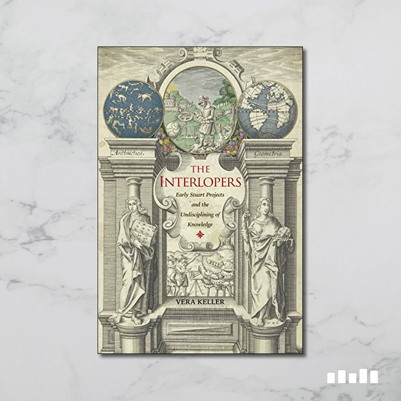 The Interlopers: Early Stuart Projects and the Undisciplining of ...