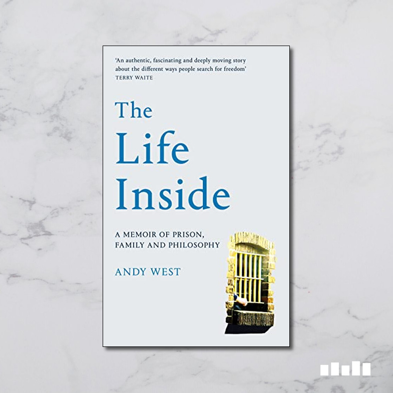 The Life Inside: A Memoir of Prison, Family and Philosophy - Five Books ...